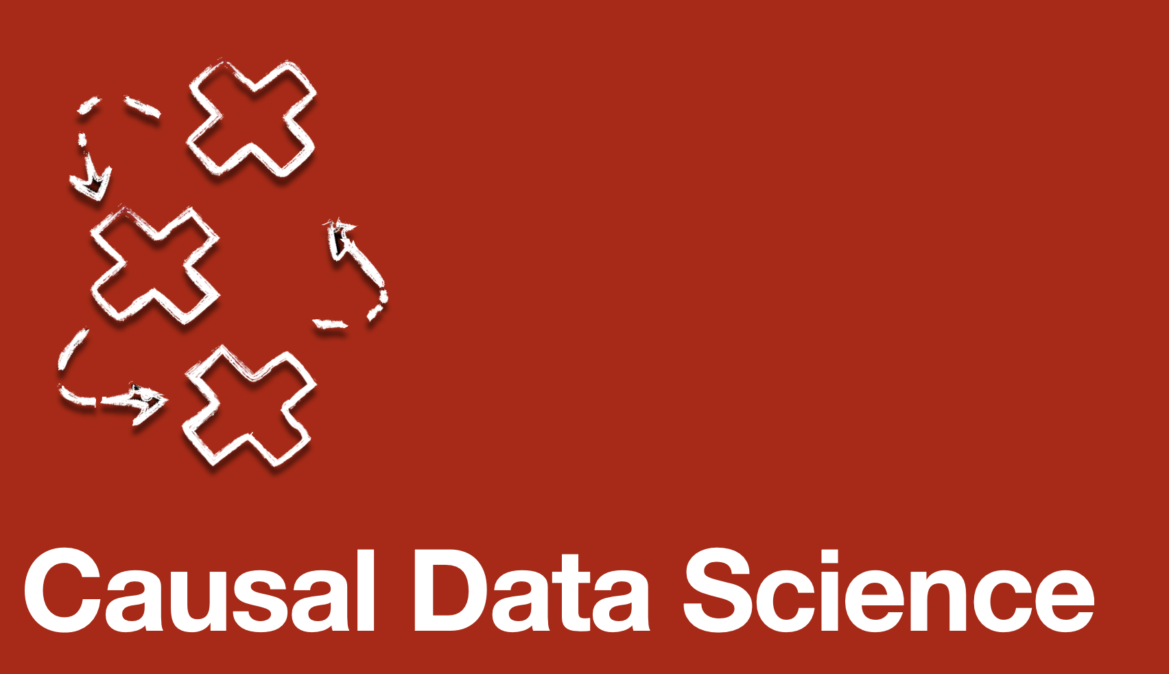 Causal Data Science (MSc IS/DS) | Sara Magliacane Causal Data Science (MSc IS/DS) | Sara Magliacane